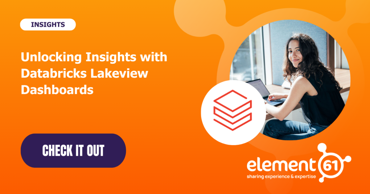 Unlocking Insights with Databricks Lakeview Dashboards | element61